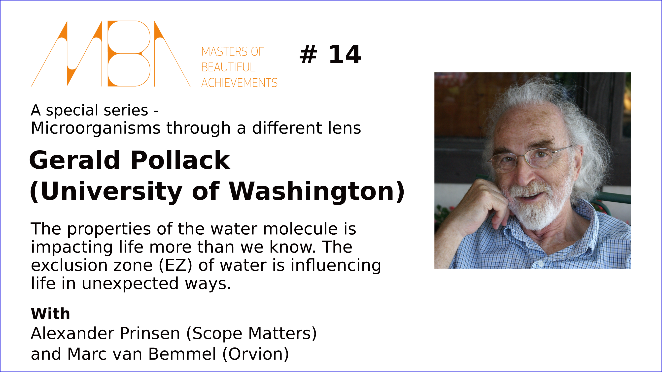 MBA #14 Gerald Pollack (Microbial Special Series) - MBA: MASTERS OF ...