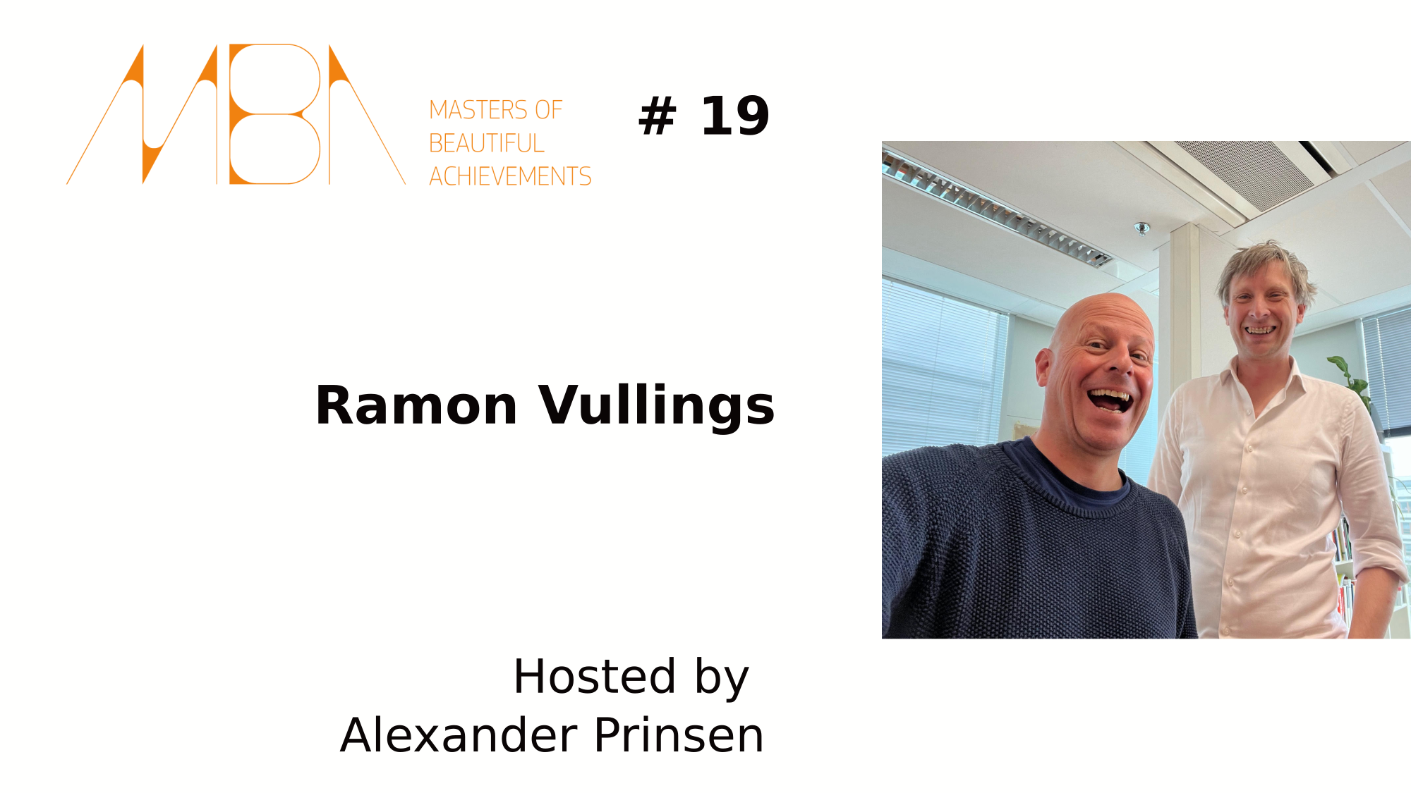 MBA19 Ramon Vullings - MBA: MASTERS OF BEAUTIFUL ACHIEVEMENTS